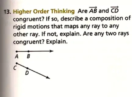 13. Higher Order Thinking Are AB and CD congruent? If so, describe a ...