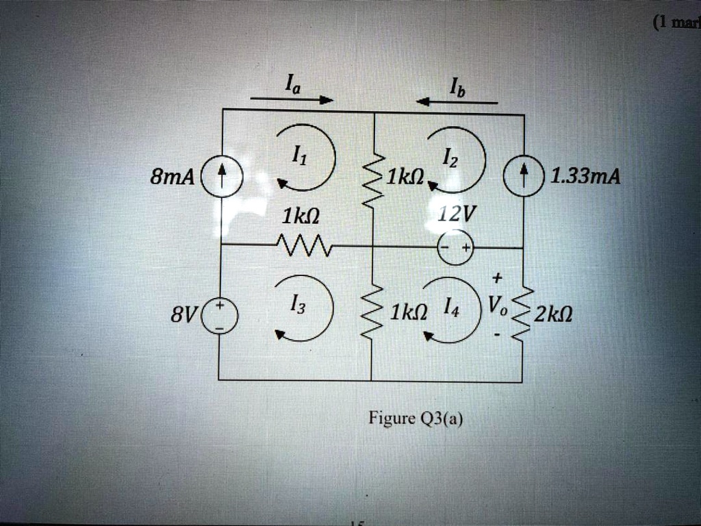 Ia Ib I1 I2 8mA 1k? 1.33mA 1k? 12V + + I3 8V 1k? I4 Vo 2k? Figure Q3(a)