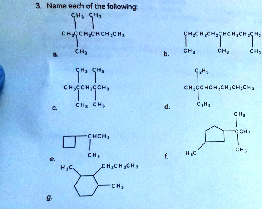 SOLVED: CHCHCHCHCH CHCHCHCHCHCH2 CH3 CH3 CH3 b. CH3 CHCH3 C2H5 CHCCHCCH3 CHCCHCHCHCHCH3 CH3CH3 d ...