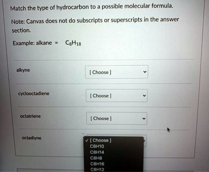 SOLVED: Match the type of hydrocarbon to a possible molecular formula. Note: Canvas does not do ...