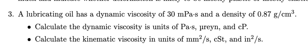 SOLVED: A lubricating oil has a dynamic viscosity of 30 mPas and a ...
