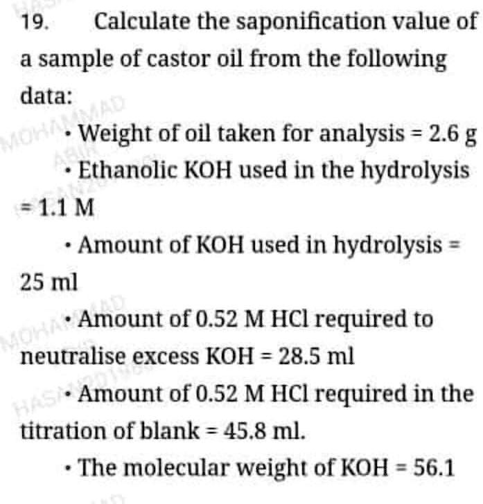 SOLVED: 19. Calculate the saponification value of a sample of castor oil from the following data ...