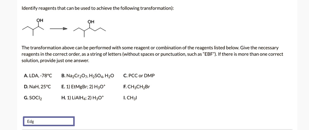 Identify reagents that can be used to achieve the following ...