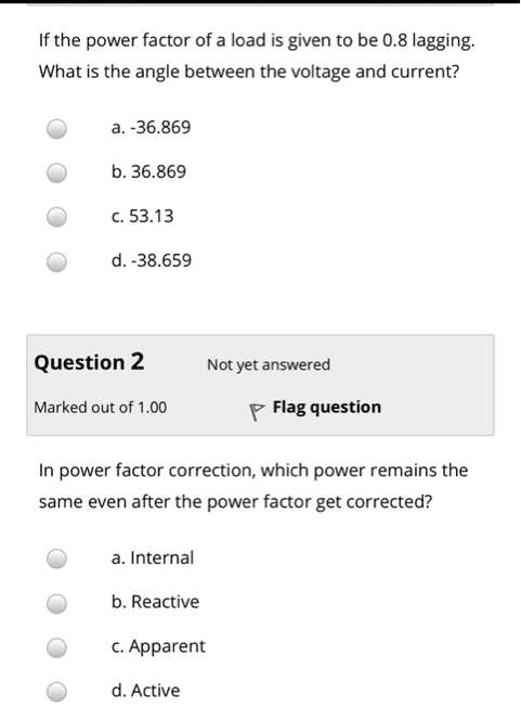 SOLVED: If the power factor of a load is given to be 0.8 lagging, what is the angle between the ...