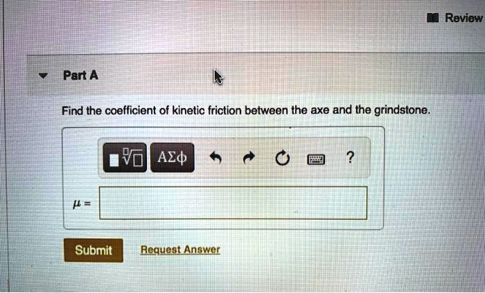 SOLVED: Review Part A Find the coefficient of kinetic friction between ...