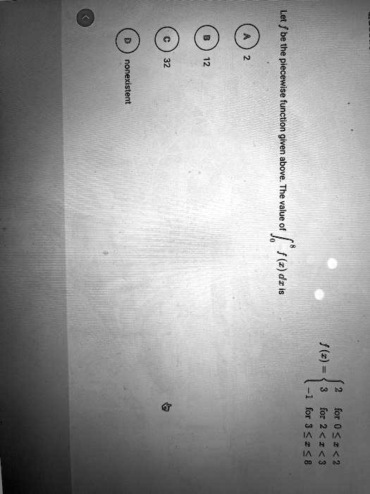 SOLVED: Let f be the piecewise function given above. The value of 1 ... SOLVED: Let f be the piecewise function given above. The value of 1 ...