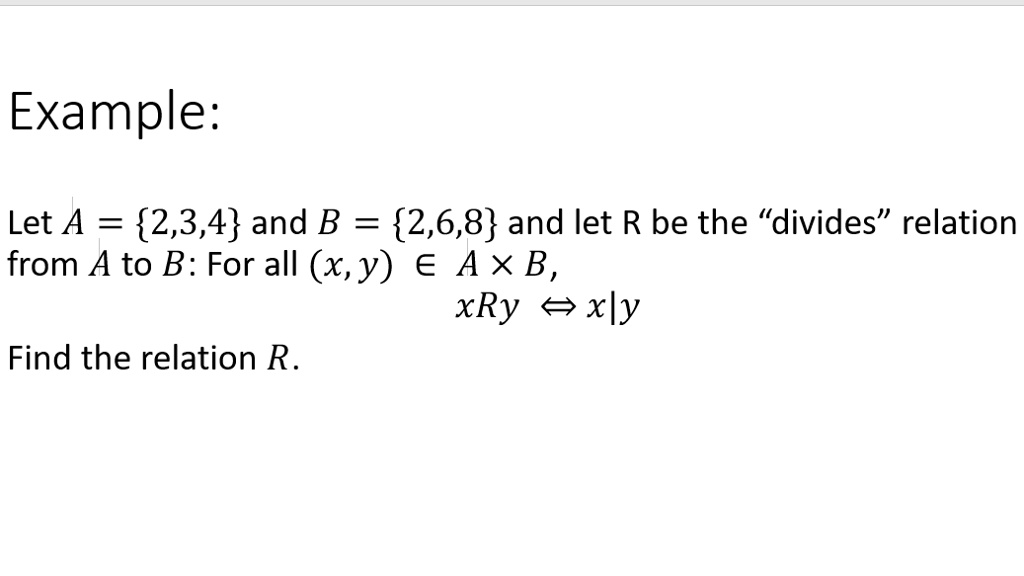 example let a 234 and b 268 and let r be the divides relation from a to ...