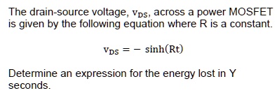 SOLVED: The drain-source voltage, Vds, across a power MOSFET is given ...