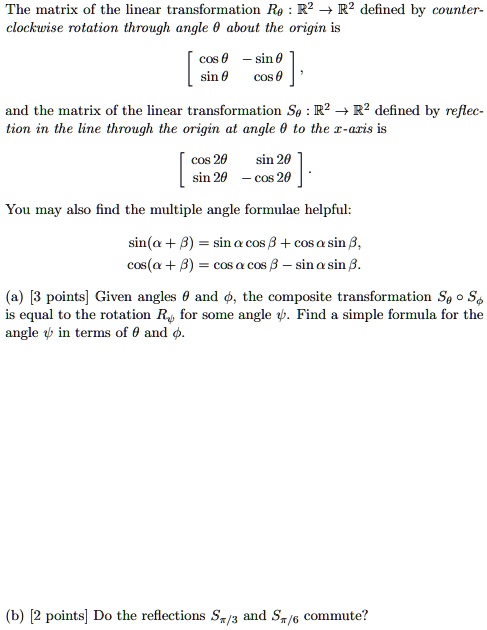 SOLVED:The matrix of the linear transformation Re 22 _ R2 delined by counter- clockwise rotation ...