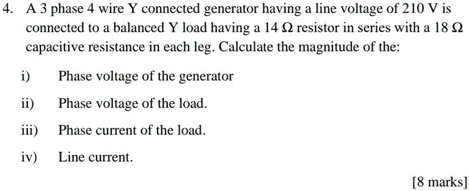 4 A 3 Phase 4 Wire Y Connected Generator Having A Line Voltage Of 210 V Is Connected To A