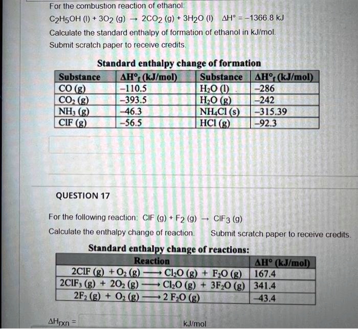 For the combustion reaction of ethanol. C2H5OH (1) +302 (g) →2CO2 (g) + 3H20 (1) ΔH^∘= -1366.8 ...