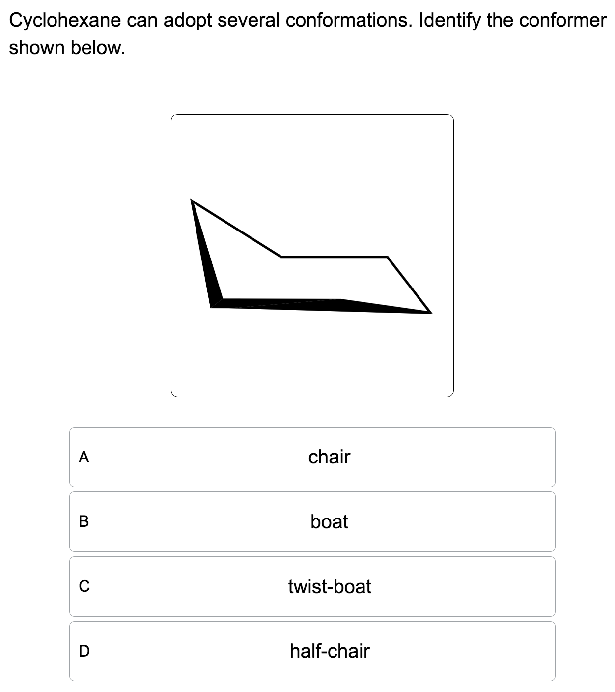 Cyclohexane can adopt several conformations. Identify the conformer ...