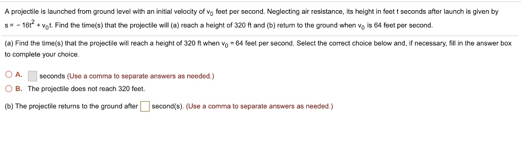 SOLVED: projectile is launched from ground level with an initial velocity of Vc feet per second ...