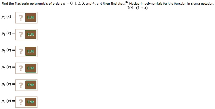 SOLVED: Find the Maclaurin polynomials of orders n = 0,1,2,3, and 4 and ... SOLVED: Find the Maclaurin polynomials of orders n = 0,1,2,3, and 4 and ...