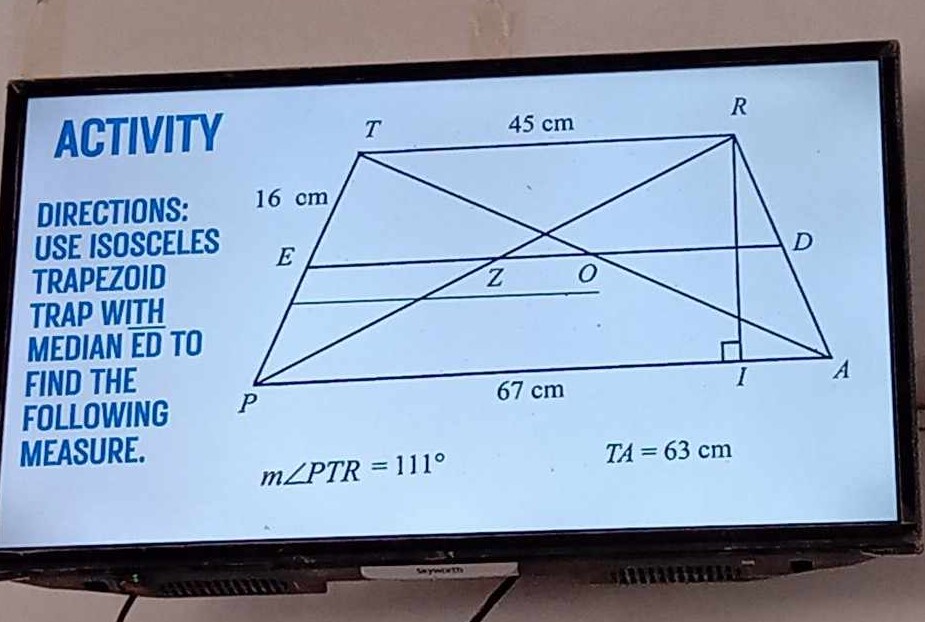 SOLVED: ACTIVITY DIRECTIONS: USE ISOSCELES TRAPEZOID TRAP WITH MEDIAN ED TO FIND THE FOLLOWING ...