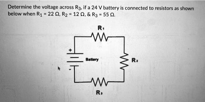 SOLVED: Determine the voltage across R3, if a 24 V battery is connected to resistors as shown ...