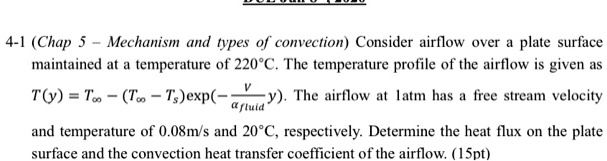 SOLVED: 4-1 (Chapter 5 - Mechanism and Types of Convection) Consider airflow over a plate ...