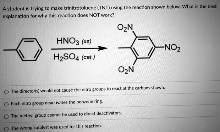 SOLVED: A student is trying to make trinitrotoluene (TNT) using the ...