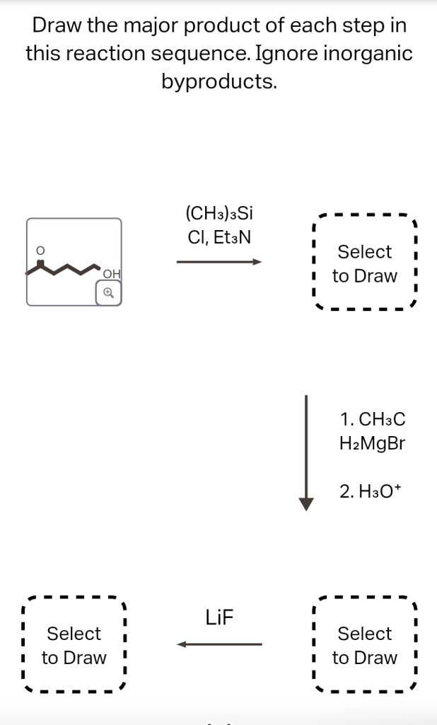 draw the major product of each step in this reaction sequence ignore inorganic byproducts oh q ...