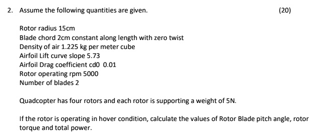 SOLVED: Assume the following quantities are given: Rotor radius: 15 cm Blade chord: 2 cm ...