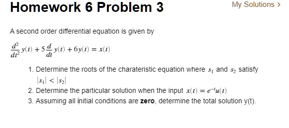SOLVED: Homework 6 Problem 3 My Solutions A second order differentia ... SOLVED: Homework 6 Problem 3 My Solutions A second order differentia ...