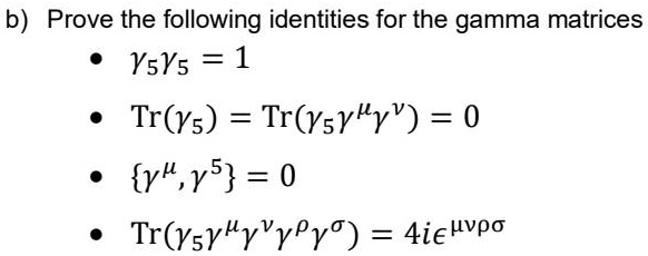 [GET ANSWER] b prove the following identities for the gamma matrices 1 ...
