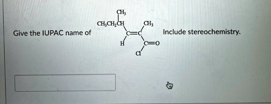 SOLVED: CH3 CHCHCH Give the IUPAC name of CH3 Include stereochemistry