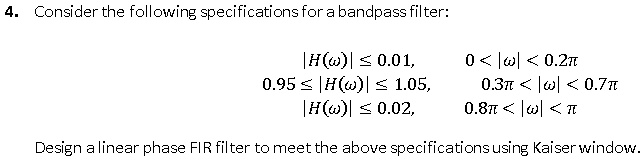 SOLVED: Consider the following specifications for a bandpass filter: |H0.01, 0.95 (H(w)1.05 |H(w ...