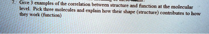 SOLVED: Give 3 examples of the correlation between structure and ...
