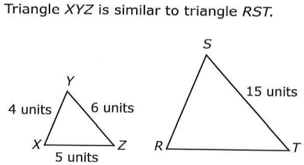 SOLVED: Triangle XYZ is similar to triangle RST 15 units 4 units 6 units 5 units