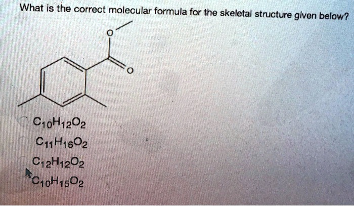 Video Solution What Is The Correct Molecular Formula For The Skeletal Structure Given Below