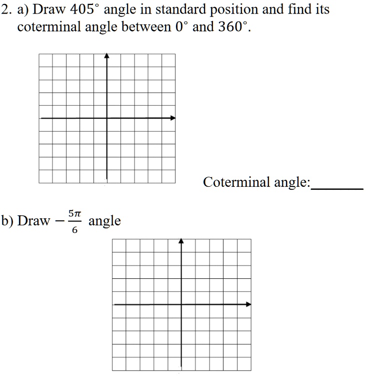 SOLVED: 2 Draw 405" angle in standard position and find its coterminal angle between 0 and 3608 ...