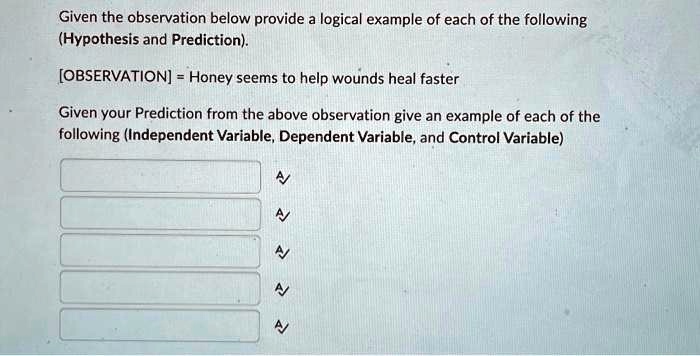 SOLVED: Given the observation below, provide a logical example of each of the following ...