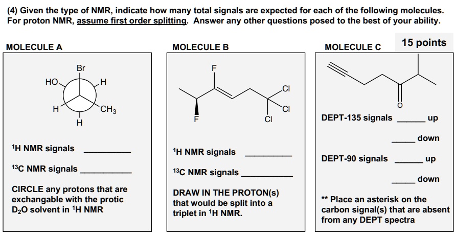 SOLVED: (4) Given the type of NMR, indicate how many total signals are expected for each of the ...