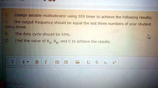 SOLVED: Design an astable multivibrator using a 555 timer to achieve the following results: The ...