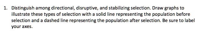 SOLVED: Distinguish among directional, disruptive, and stabilizing ...