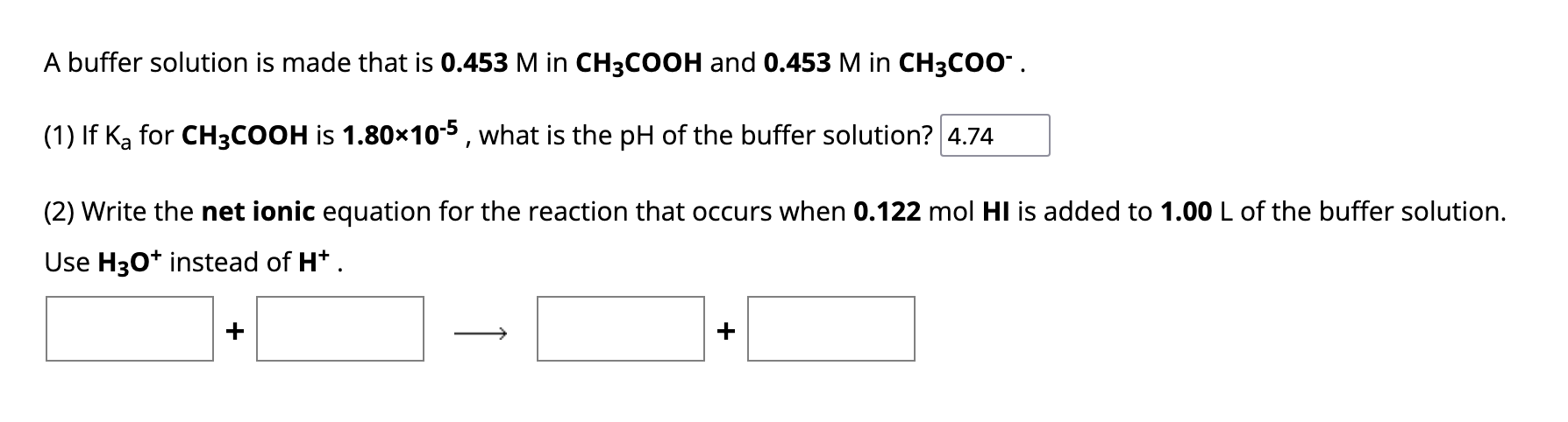 SOLVED: A buffer solution is made that is 0.453 M in CH3COOH and 0.453 M in CH3COO^-. (1) If Ka ...