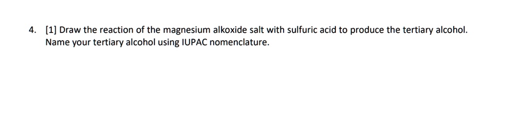 SOLVED: [1] Draw the reaction of the magnesium alkoxide salt with ...