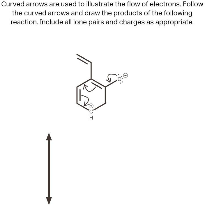 Curved arrows are used to illustrate the flow of electrons. Follow the ...