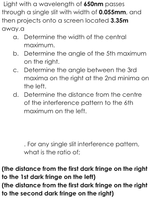 SOLVED: Light with a wavelength of 650 nm passes through a single slit ...