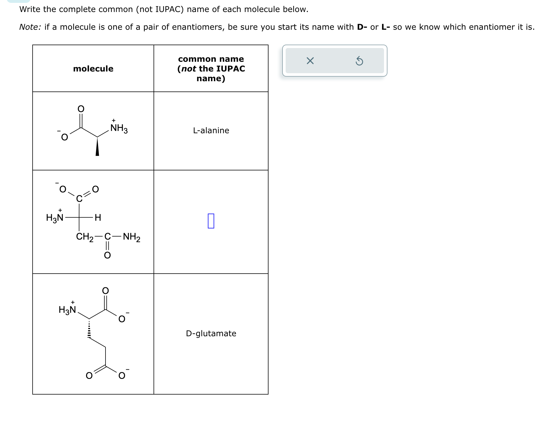 Write the complete common (not IUPAC) name of each molecule below. Note: if a molecule is one of ...