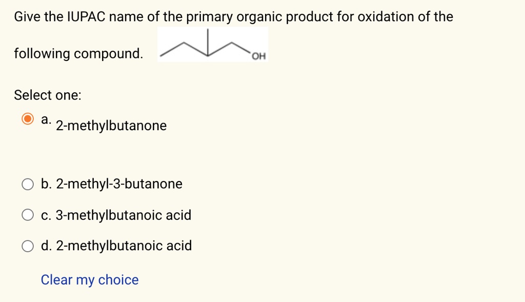 Give the IUPAC name of the primary organic product for oxidation of the ...