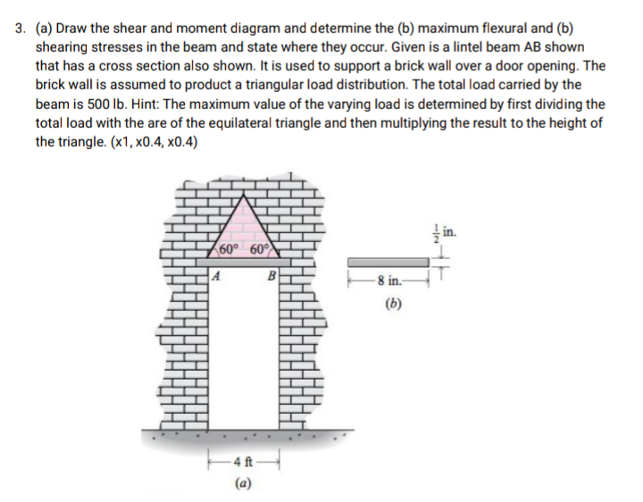 3. (a) Draw the shear and moment diagram and determine the (b) maximum ...