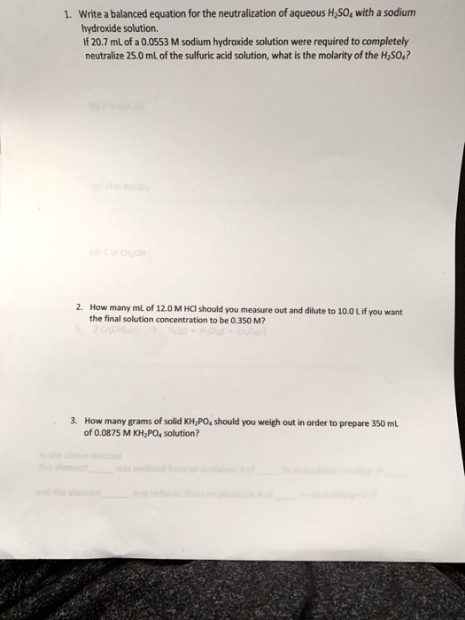 1. Write a balanced equation for the neutralization of aqueous H2SO4 with a sodium hydroxide ...
