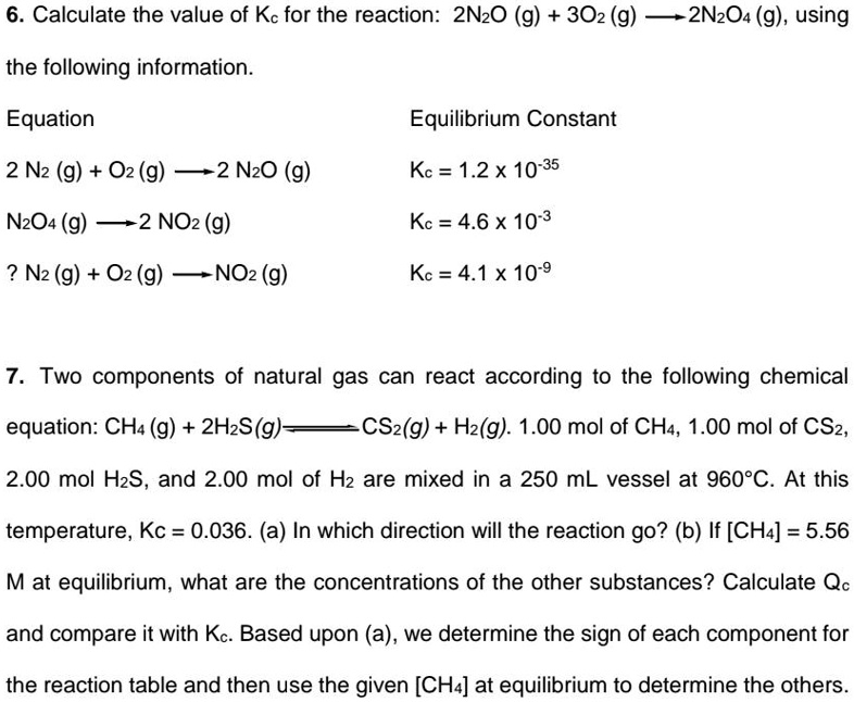 SOLVED: Texts: 6. Calculate the value of Kc for the reaction: 2N2(g) + 3O2(g) -> 2NO4(g), using ...