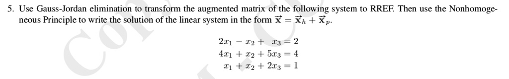 SOLVED: 5. Use Gauss-Jordan elimination tO transform the augmented ...