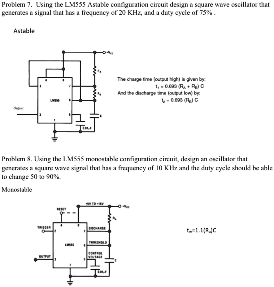Problem 7. Using the LM555 Astable configuration circuit design a ...