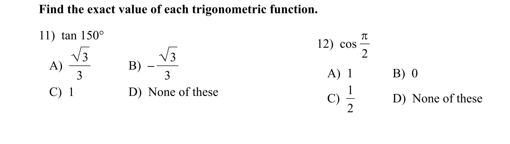 SOLVED: Find the exact value of each trigonometric function. 11) tan 150^∘ A) (√(3))/(3) B) -(√ ...