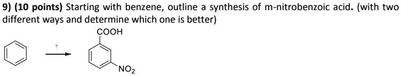 SOLVED:9) (10 points) Starting with benzene, outline a synthesis of m ...