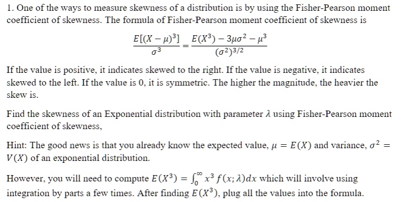 1. One of the ways to measure skewness of a distribution is by using ...